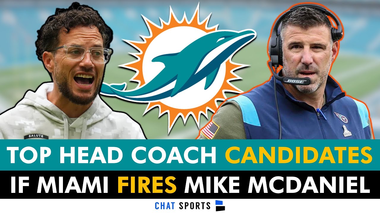 TOP Miami Dolphins Head Coach Candidates If Mike McDaniel Gets Fired Ft ...