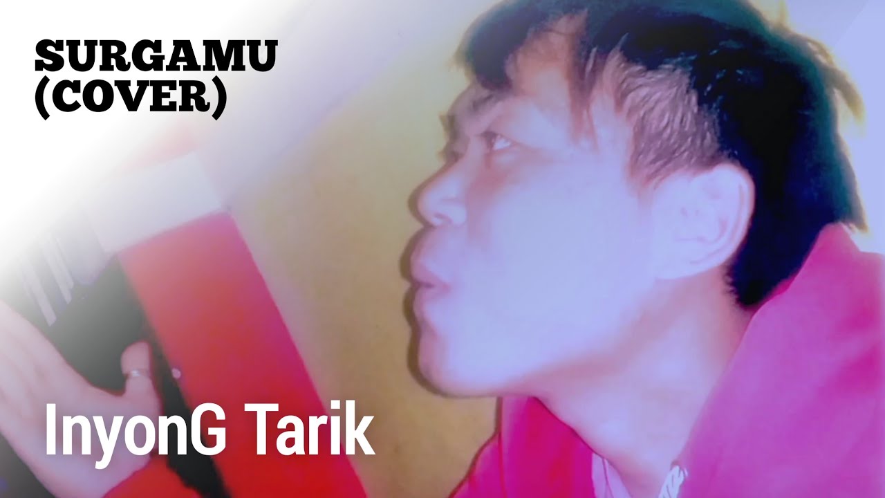 SURGAMU (COVER) || InyonG Tarik - YouTube