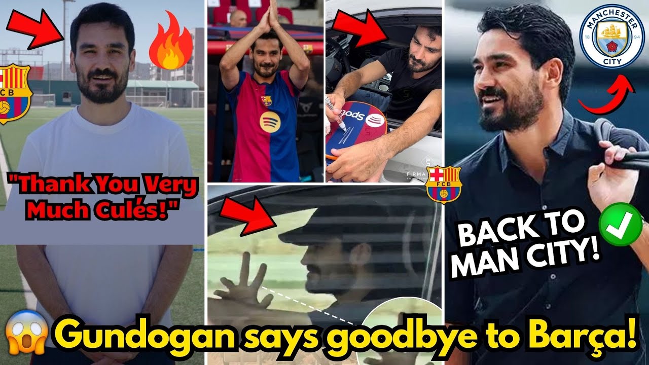 🚨OFFICIAL GUNDOGAN SAYS GOODBYE TO BARCELONA! WILL RETURN TO MANCHESTER ...