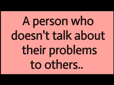 A person who doesn't talk about their problems to others | General ...