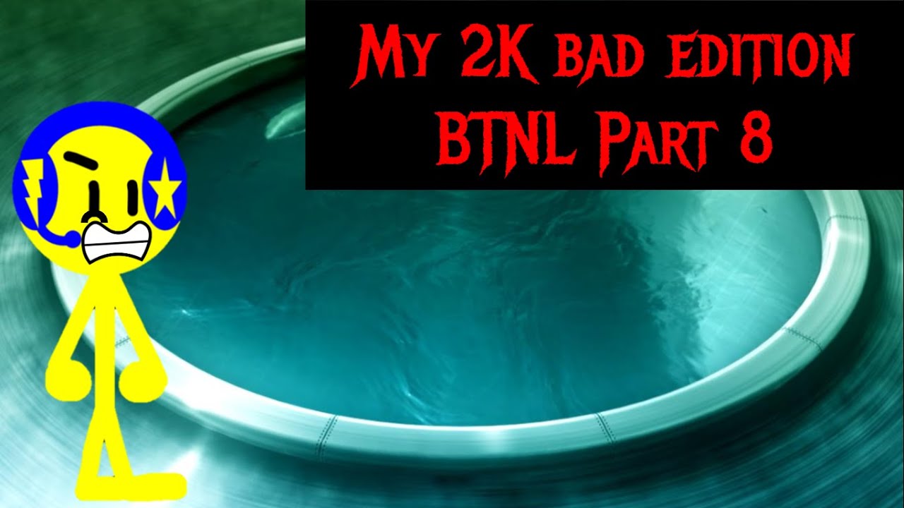 My 2K bad edition BTNL Part 8 - YouTube