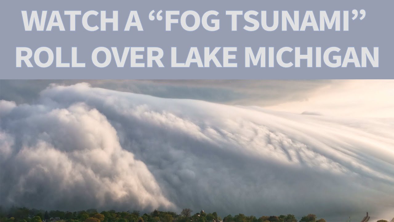 "Fog Tsunami" Rolls Over Lake Michigan - YouTube