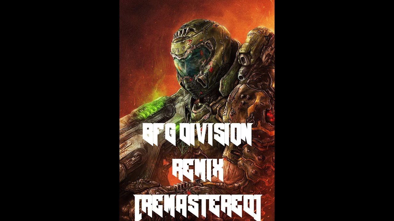BFG Division Remix [Remastered Version] - YouTube