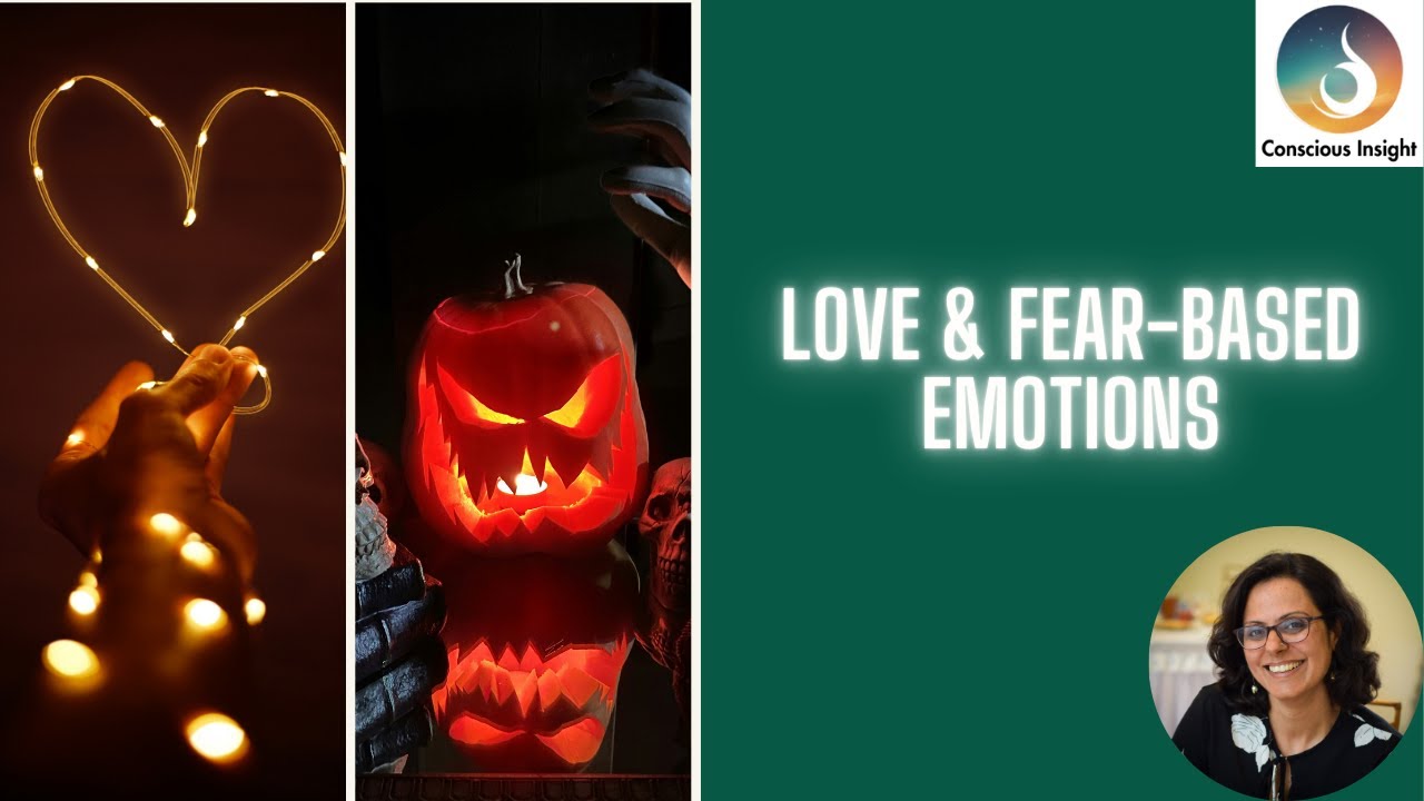 Understanding Emotions: Love-based and Fear Based Emotions - YouTube