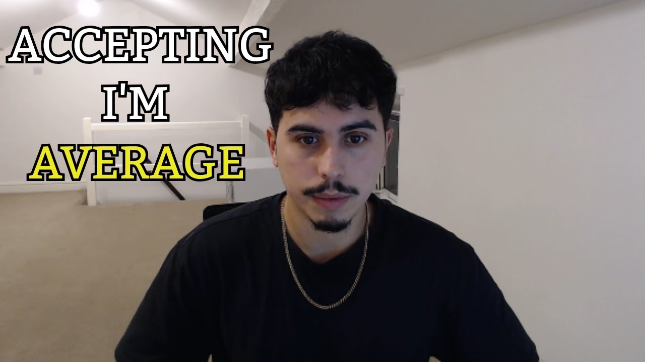 I Finally Accepted That I'm Average - YouTube