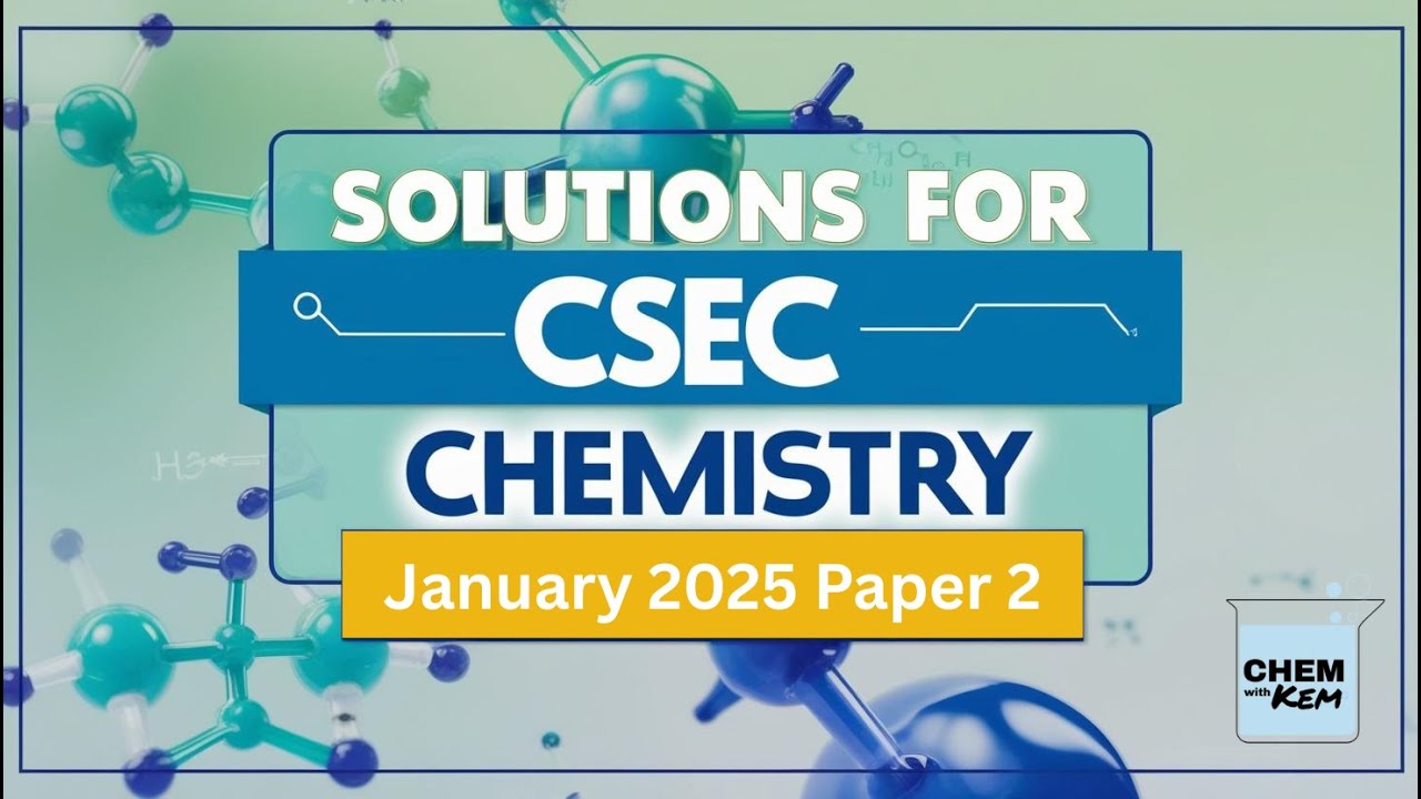 January 2025 CSEC Chemistry Paper 2 | Full Solution & Breakdown - YouTube