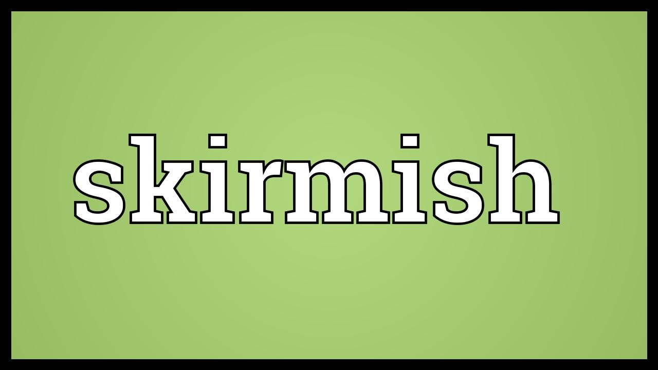 Skirmish Meaning - YouTube