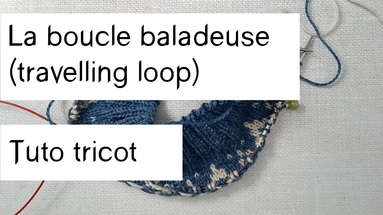 La boucle baladeuse / Travelling loop – tuto en français - YouTube