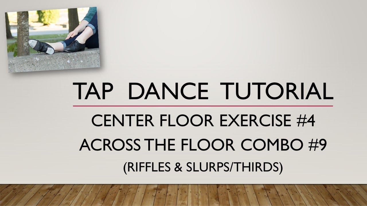 CENTER FLOOR EXERCISE #4 / ACROSS THE FLOOR COMBO #9 - Riffles & Slurps ...