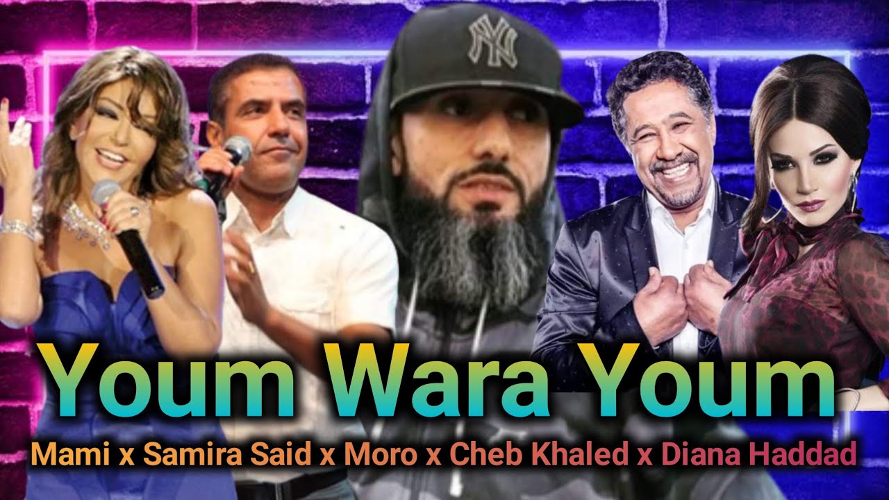 Moro x Cheb Khaled x Cheb Mami x Diana Haddad x Samira Said - Mas we ...