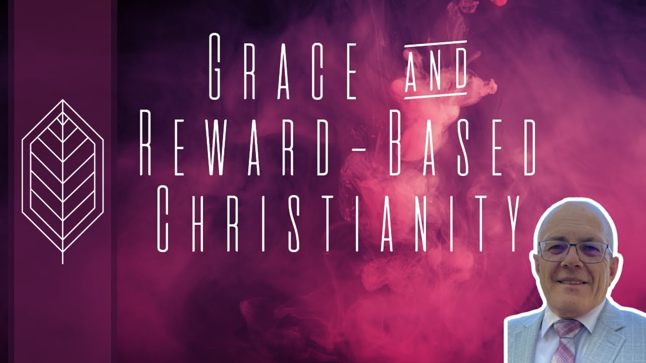 Grace and Reward-Based Christianity - YouTube