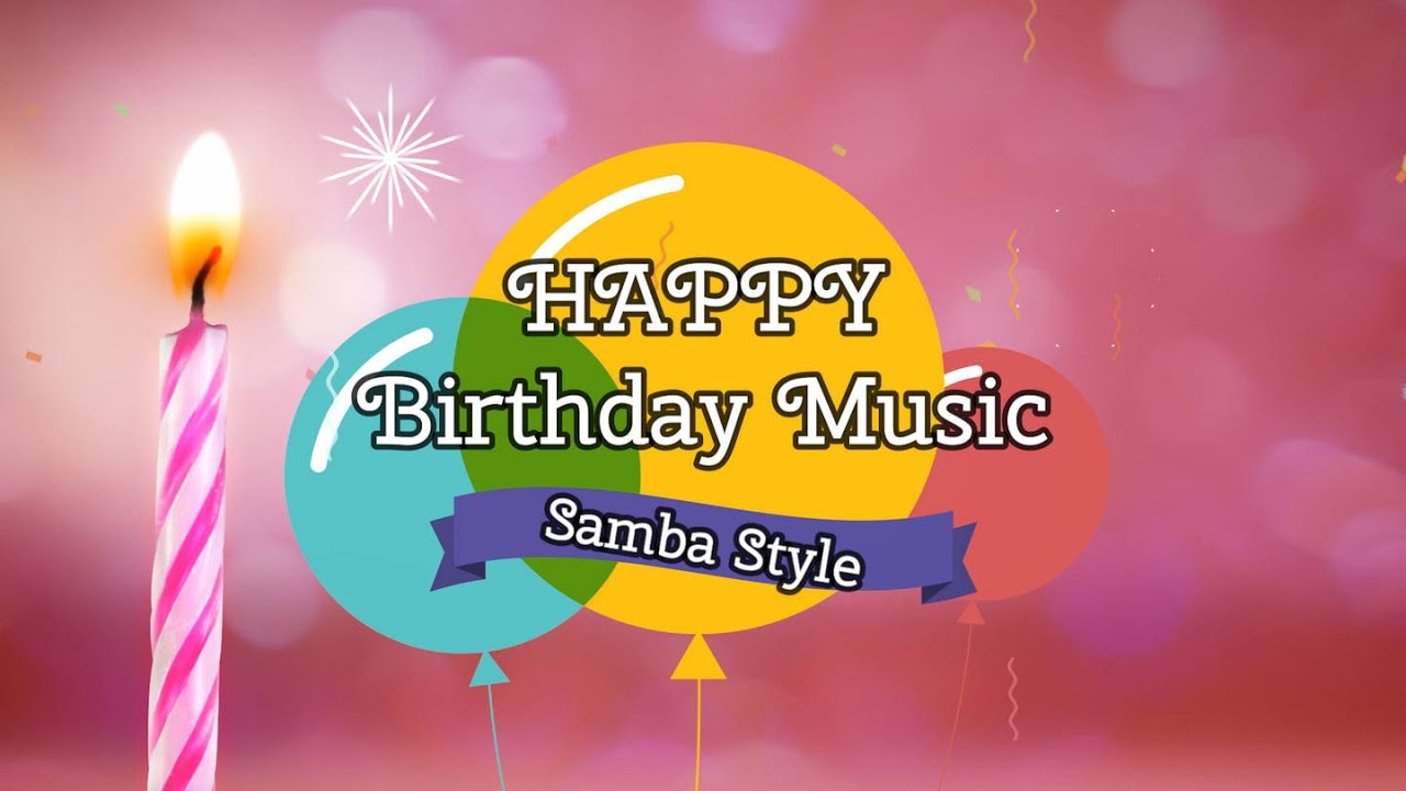 Happy Birthday Music Samba | Happy Birthday Instrumental Free | Happy ...