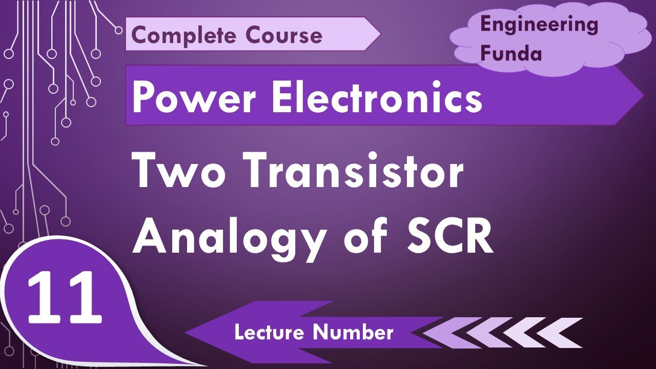 Two Transistor Analogy of SCR in Power Electronics by Engineering Funda ...