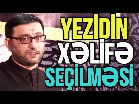 Yezid Xəlifə Seçiləndə Etiraz Etsəydilər Belə Olmazdı - Hacı Şahin - Başqasına Görə Fədakarlıq