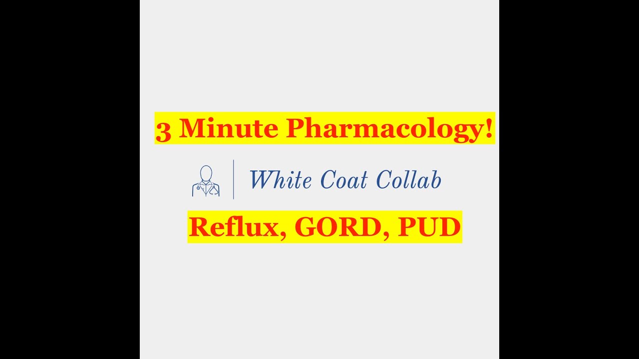 3 Minute Pharmacology! Treatments for Reflux, GORD, PUD - YouTube