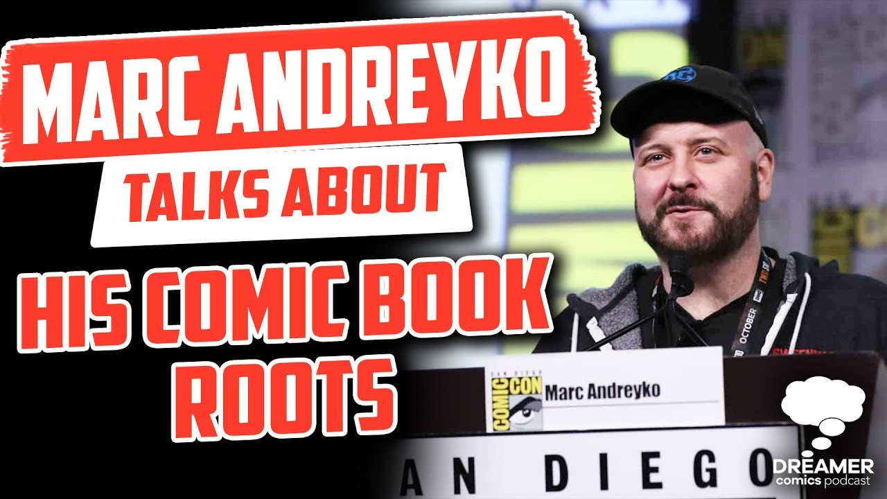 Marc Andreyko Talks About His Comic Book Roots - Dreamer Comics Podcast ...