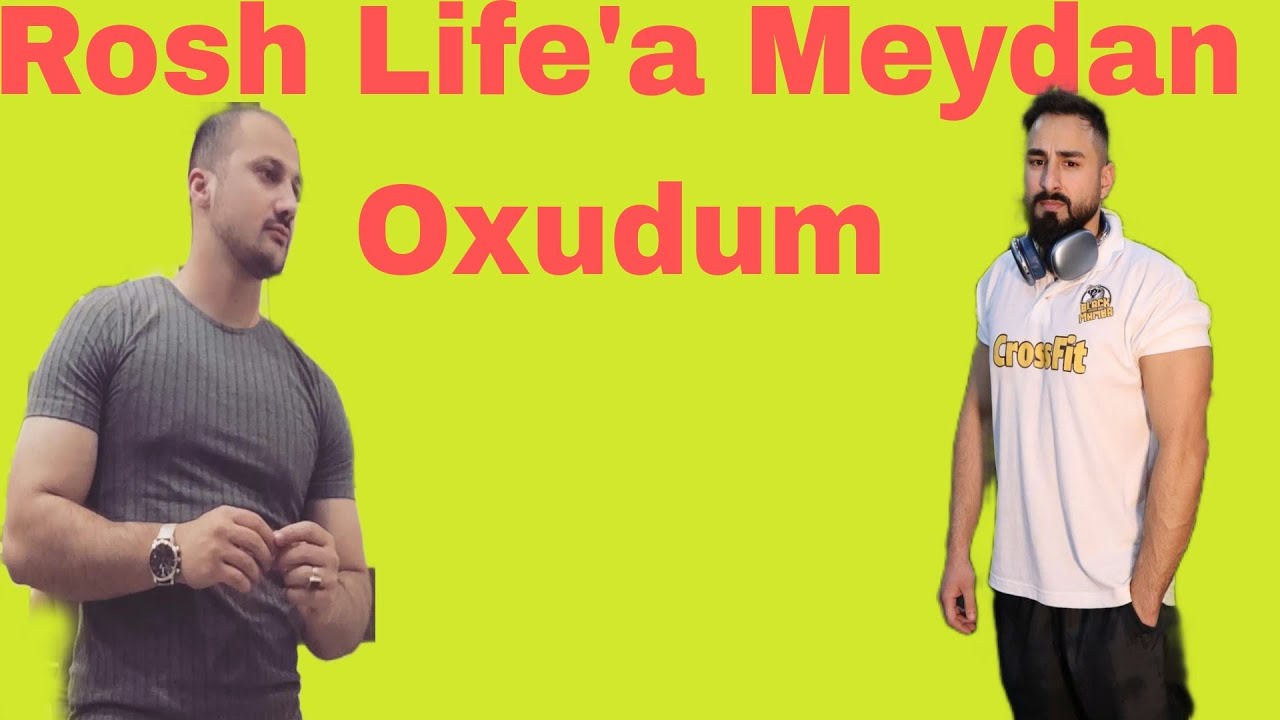 Rosh LIFE (A) MEYDAN OXUDUM - YouTube