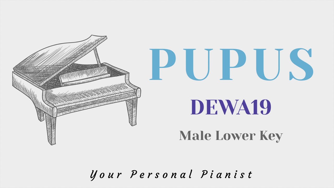 Pupus - Dewa 19 (Male lower key) - Piano Karaoke - Instrumental Cover ...