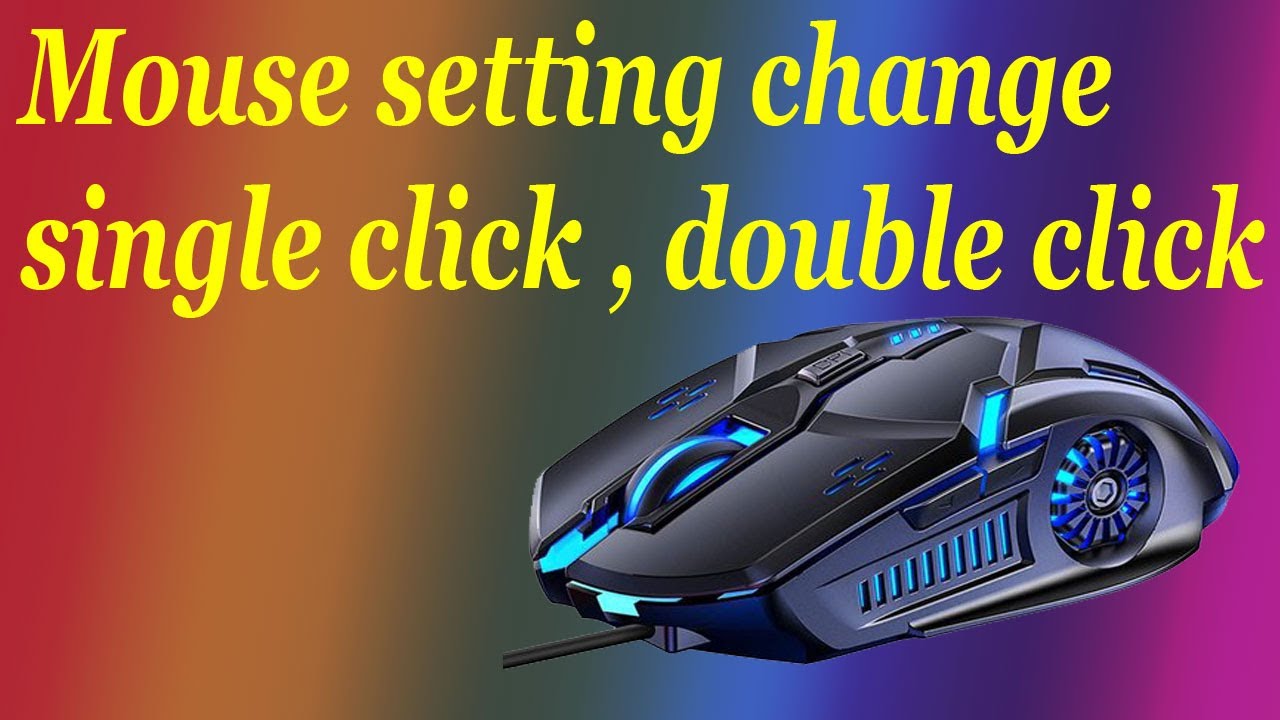 Mouse setting change open single click , double click file Hindi - YouTube