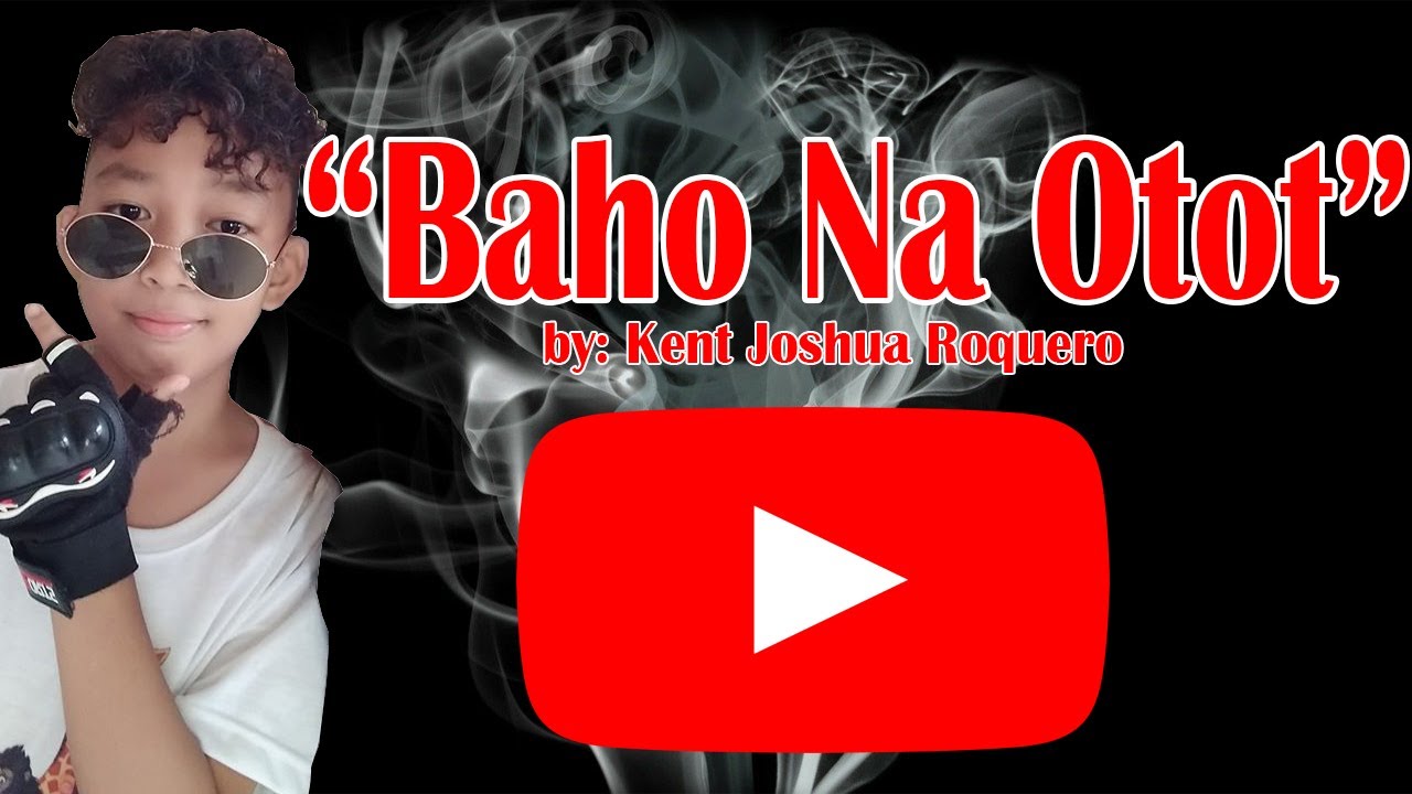 Baho Na Otot - Kent Joshua Roquero [Officail Music Video] (Lyrics ...
