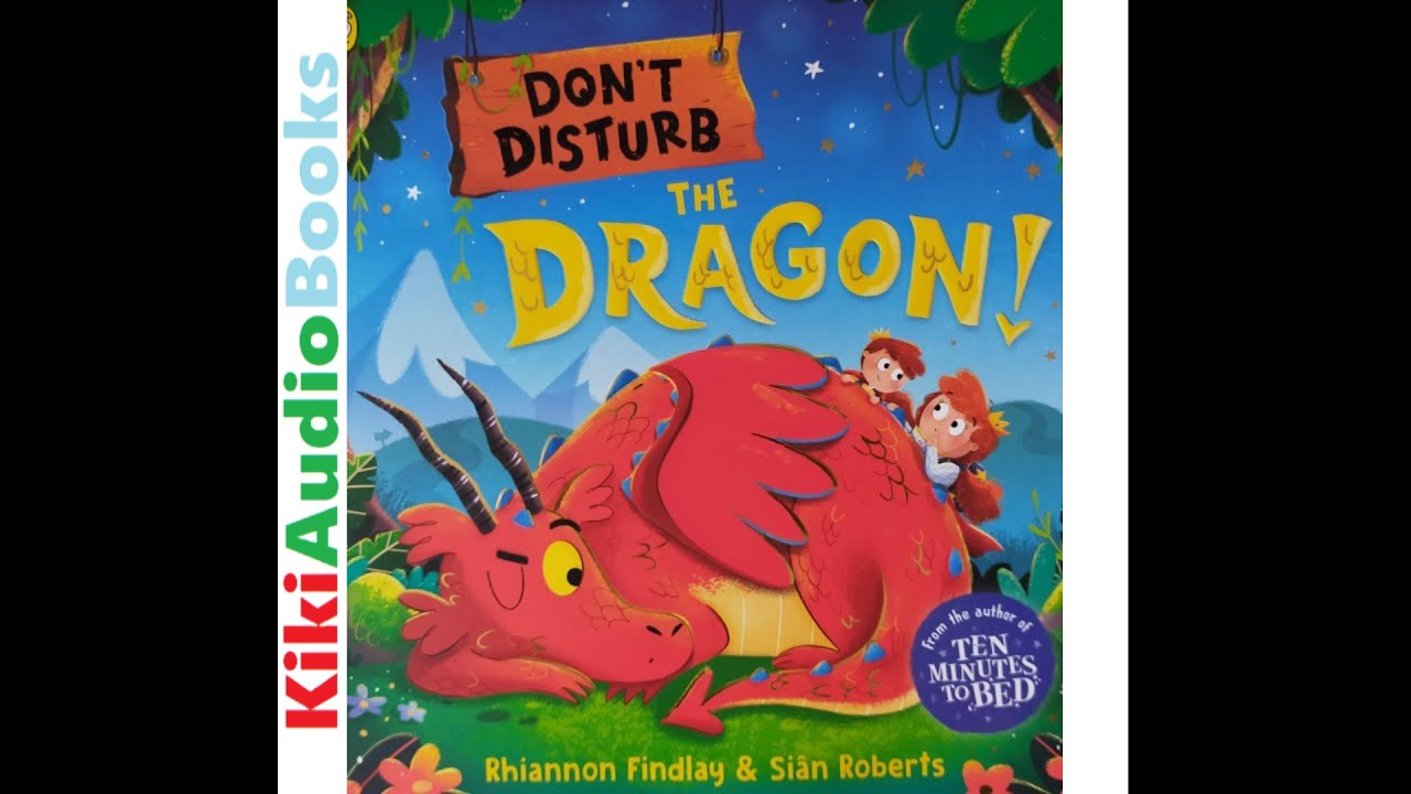 Don`t Disturb The DRAGON ! by Rhiannon Findlay & Sian Roberts | Kids ...