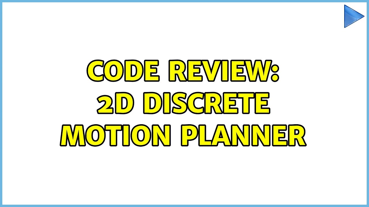 Code Review: 2D discrete motion planner - YouTube
