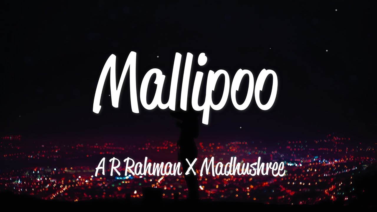 Mallipoo (Lyrics) - A.R Rahman & Madhushree - YouTube