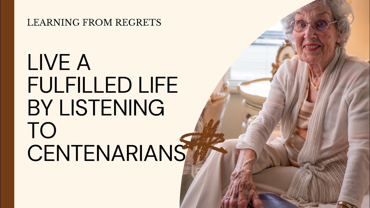 Centenarians 🌟 Learning from Regrets 💔 - YouTube