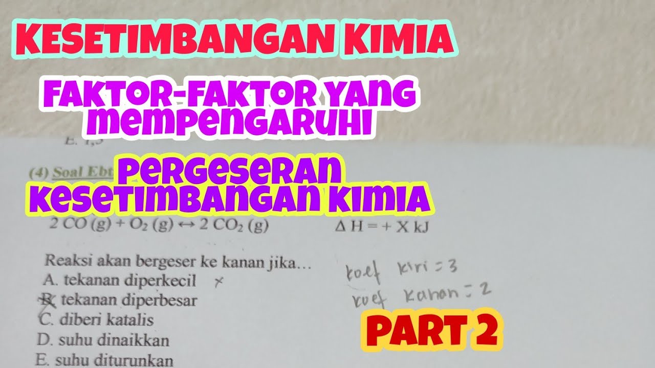 FAKTOR-FAKTOR YANG MEMPENGARUHI KESETIMBANGAN KIMIA (Kc) - YouTube