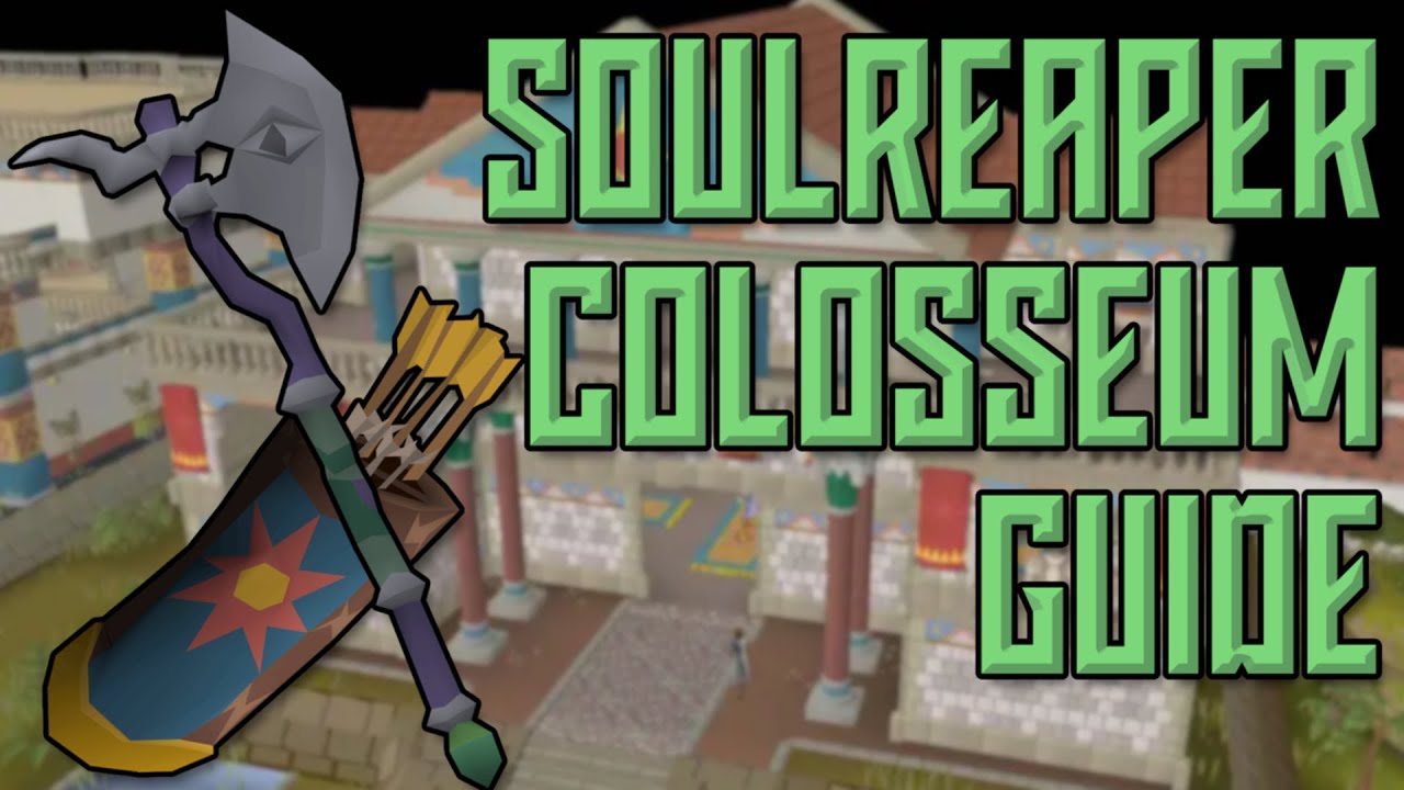 Soulreaper Axe Colosseum Guide (OSRS) - YouTube