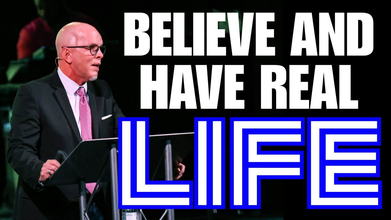 Believe And Have Real Life | Pastor Todd Kritzwiser | Life Change ...