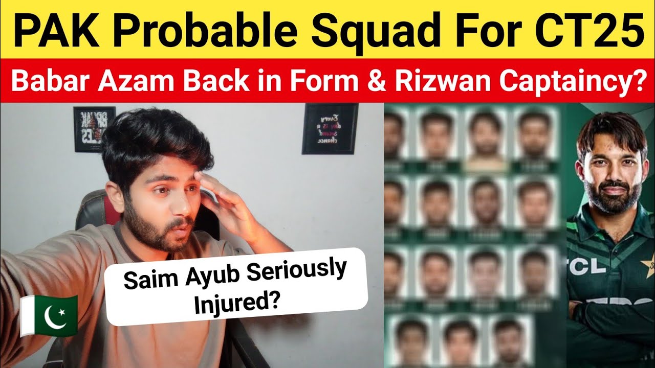 PAK PROBABLE SQUAD FOR CT 2025 | BABAR AZAM Back in Form & Rizwan ...