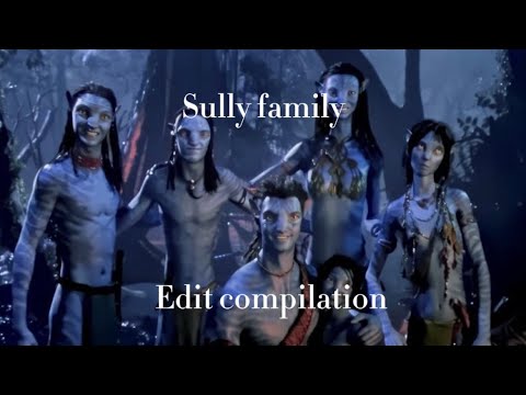 Avatar||Sully family edit compilation|| - YouTube