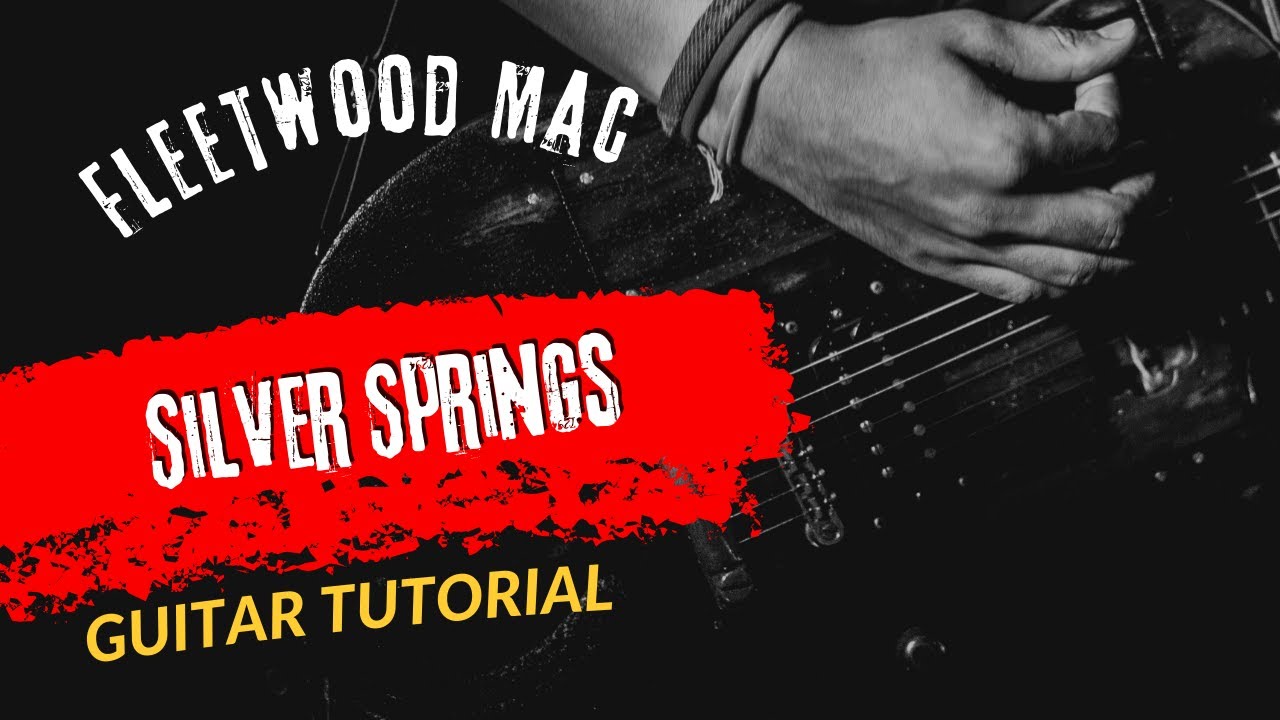 Guitar Tutorial Fleetwood Mac Silver Springs - YouTube