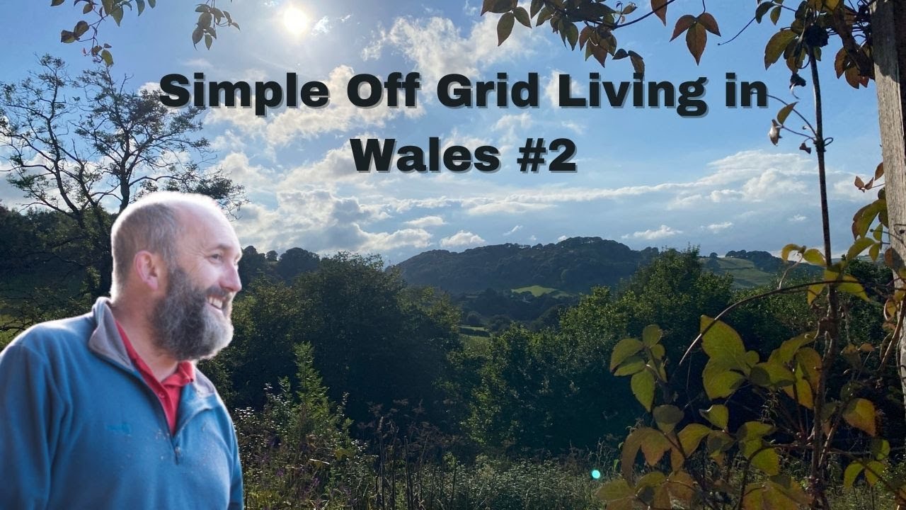 Simple Off Grid Living in Wales #2 Time to escape the world - YouTube