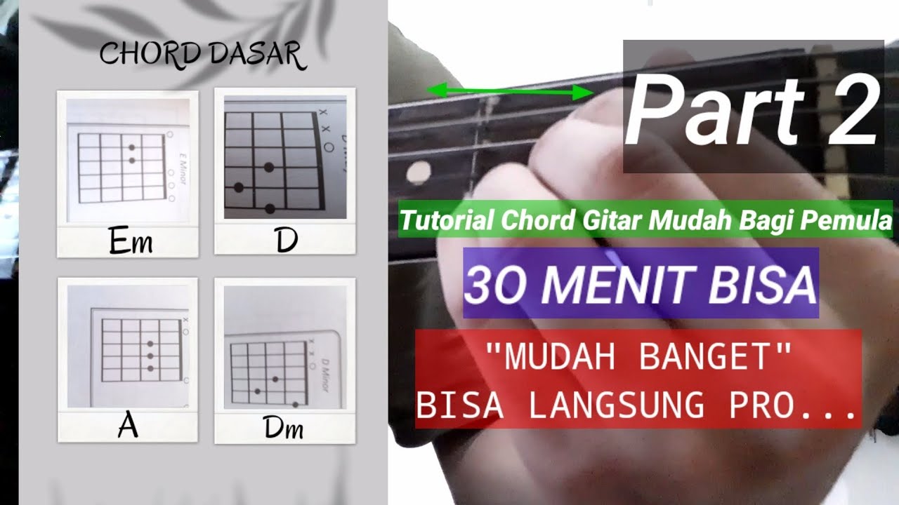 TUTORIAL CHORD MUDAH GITAR (EASY LEVEL) "PART 2" 30 MENIT BISA CHORD ...