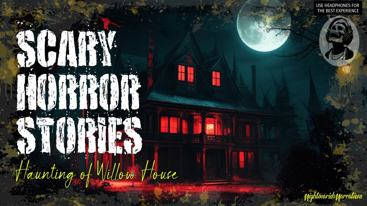 Unlocking the Terrifying Secrets of Willow House - True Scary Horror ...