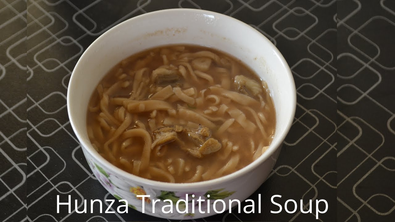 Hunza Traditional soup recipe | Authentic Hunza Traditional Soup Recipe ...