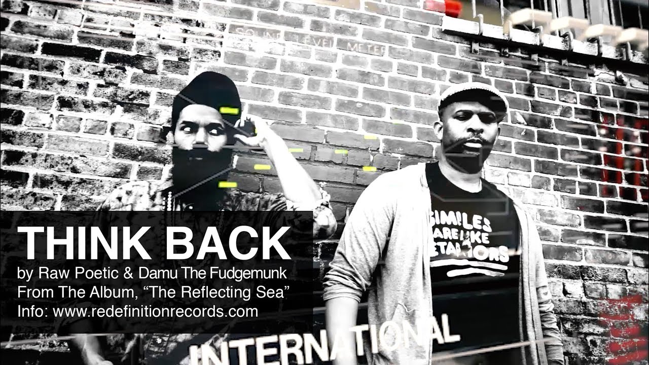 Think Back (Official Music Video) by Raw Poetic & Damu The fudgemunk ...