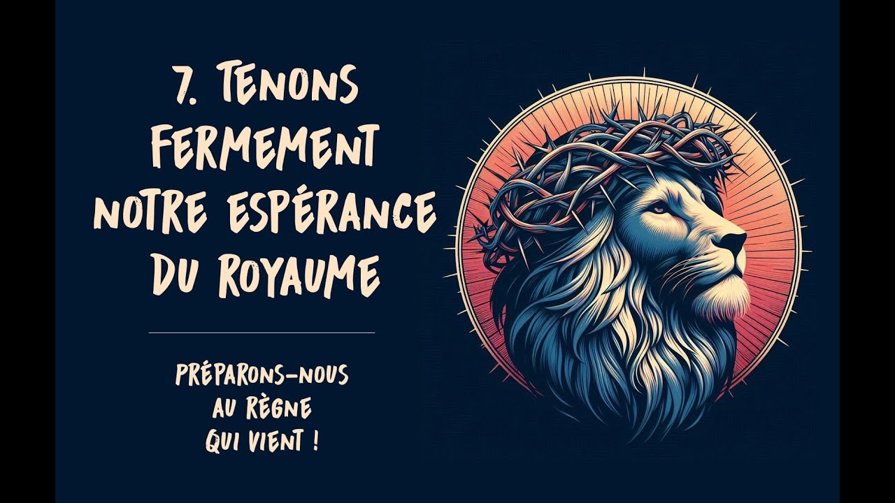 Tenons fermement notre espérance du royaume (7) - Préparons-nous au ...