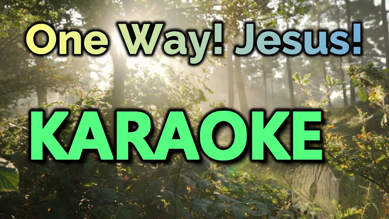 One Way Jesus Karaoke | One Way Jesus Karaoke with Lyrics | Hillsong ...