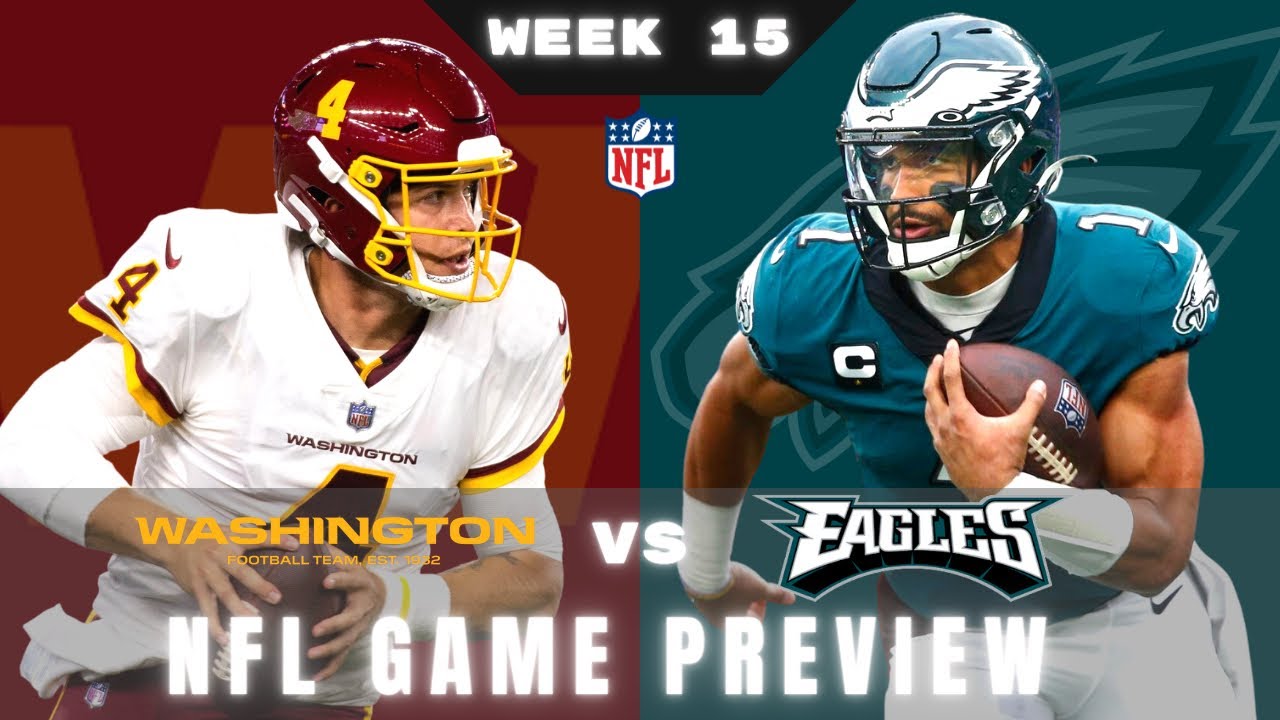 Philadelphia Eagles vs Washington Football Team | Week 15 Game Preview ...