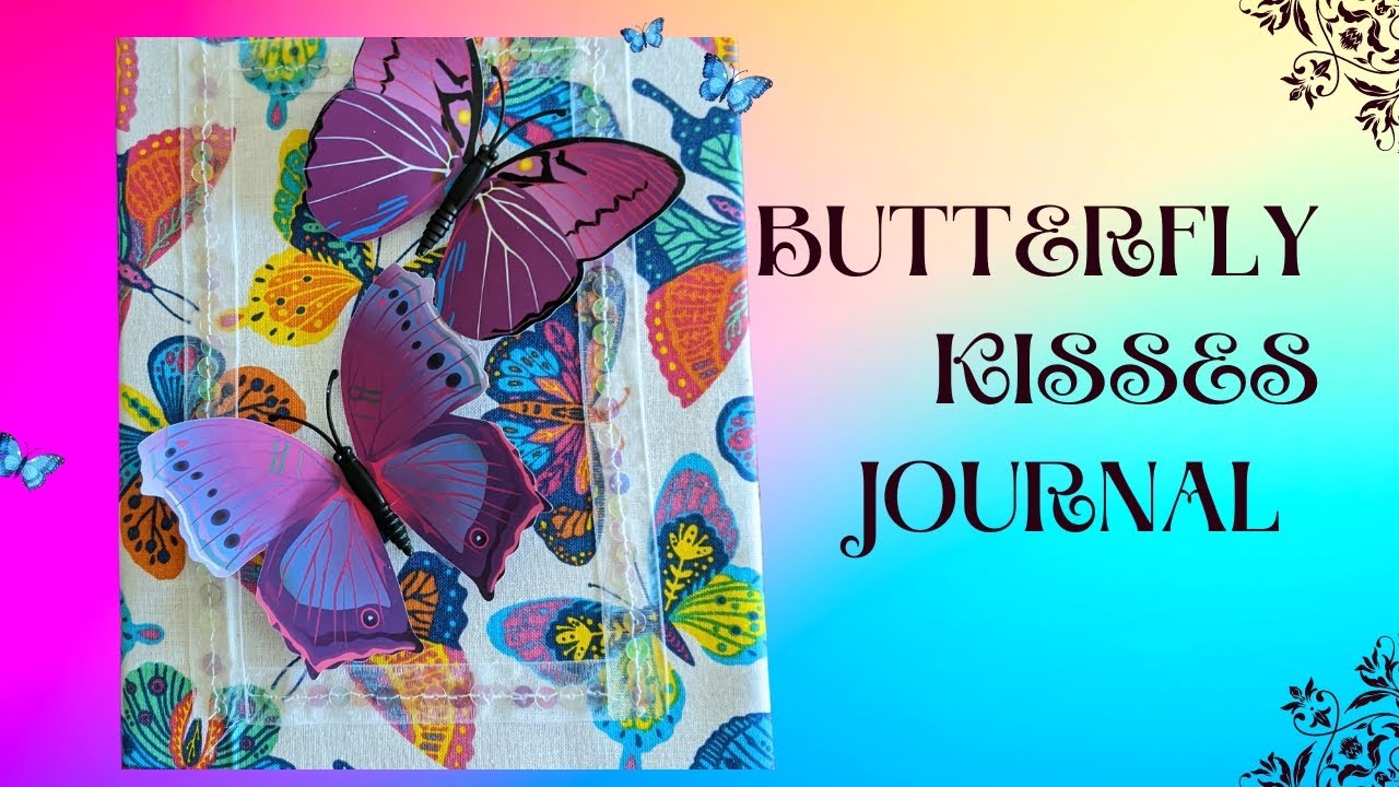 Butterfly Kisses Journal Talkthrough - YouTube