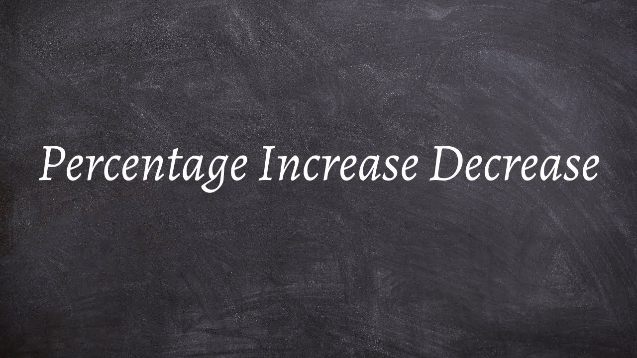 Percentage Increase Decrease - YouTube