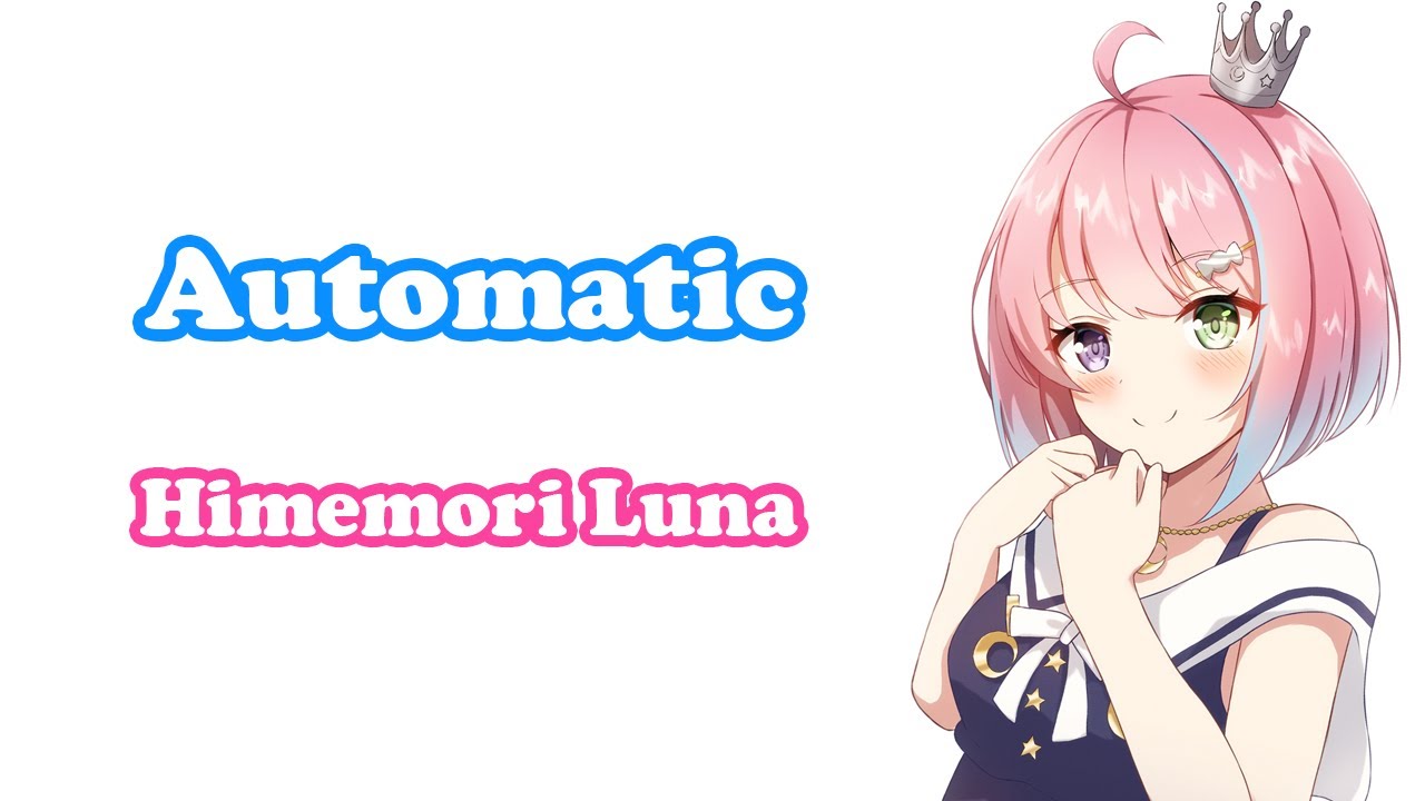 [Himemori Luna] - Automatic / Utada Hikaru - YouTube