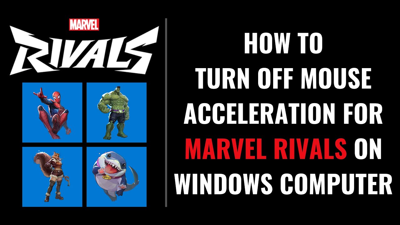 How to Turn Off Mouse Acceleration for Marvel Rivals on Windows ...