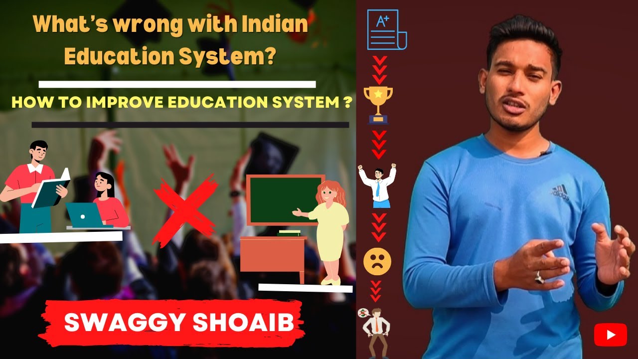 WHAT S WRONG WITH INDIAN EDUCATION SYSTEM HOW TO IMPROVE EDUCATION