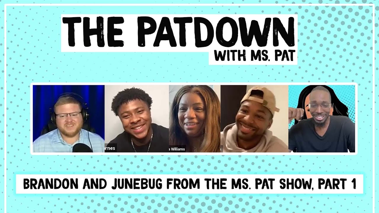 124. Brandon and Junebug from the Ms. Pat Show, Part 1