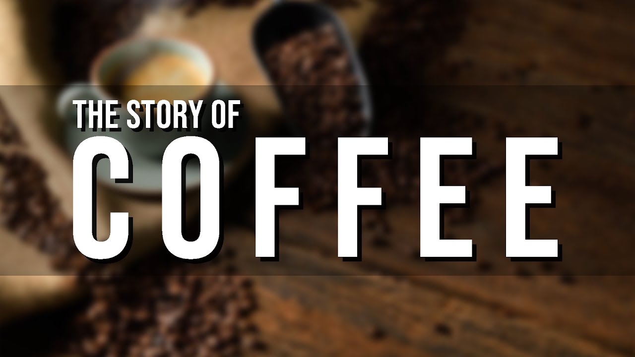 The Coffee Story: Grounds of History - YouTube