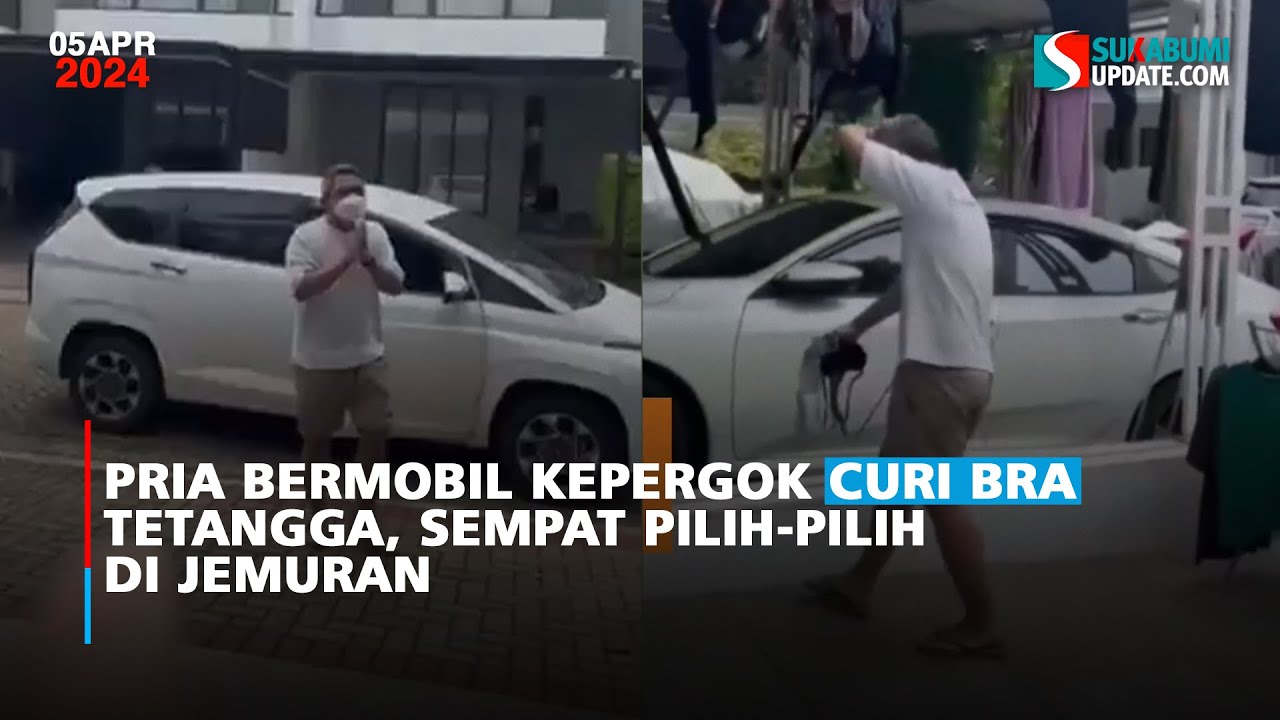 Pria Bermobil Kepergok Curi Bra Tetangga, Sempat Pilih-pilih di Jemuran ...